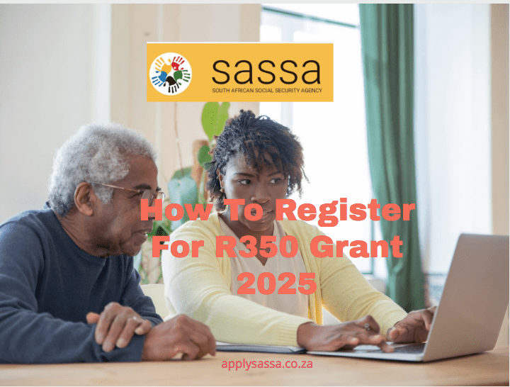 How To Register For R350 Grant 2025 - SASSA Grant 2025