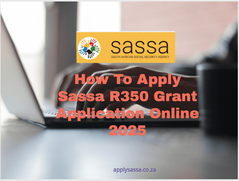 How To Apply Sassa R350 Grant Application Online 2025 - SASSA Grant 2025