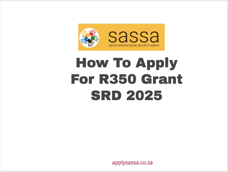 How To Apply For R350 Grant SRD 2025 - SASSA Grant 2025