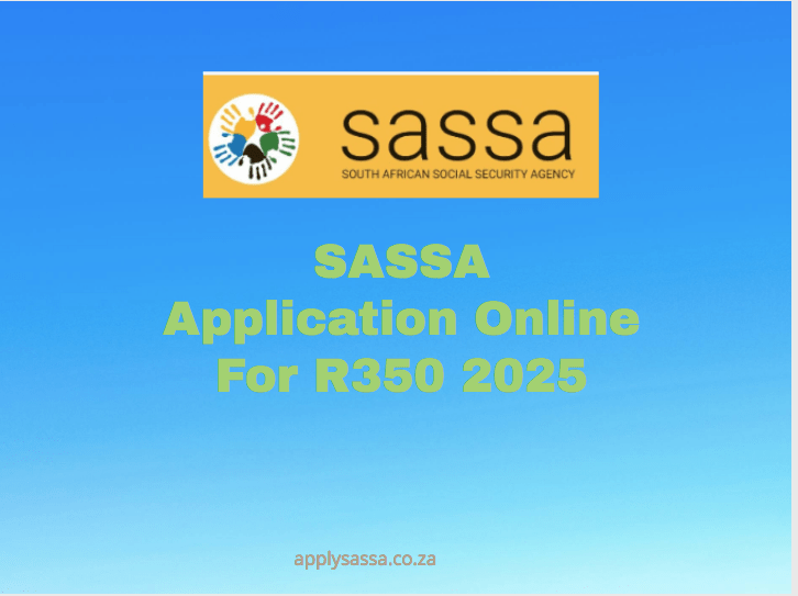 SASSA Application Online For R350 2025 - SASSA Grant 2025