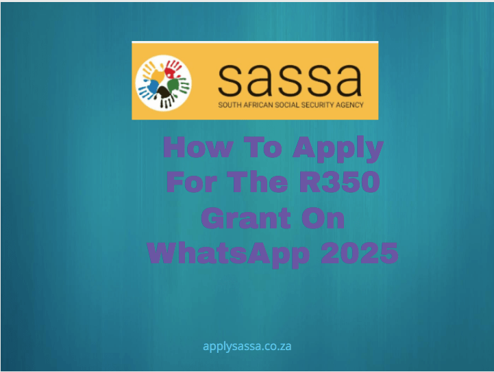 How To Apply For The R350 Grant On WhatsApp 2025 - SASSA Grant 2025