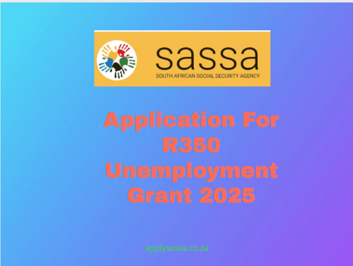 Application For R350 Unemployment Grant 2025 - SASSA Grant 2025