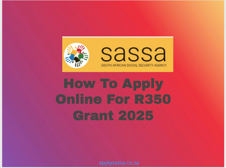 How To Apply Online For R350 Grant 2025 - SASSA Grant 2025