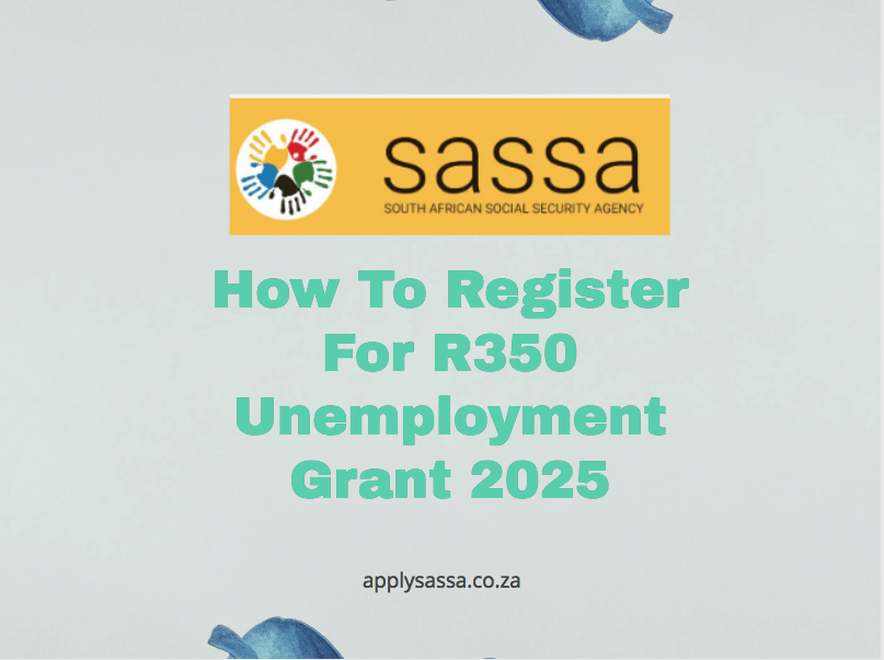 How To Register For R350 Unemployment Grant 2025 - SASSA Grant 2025