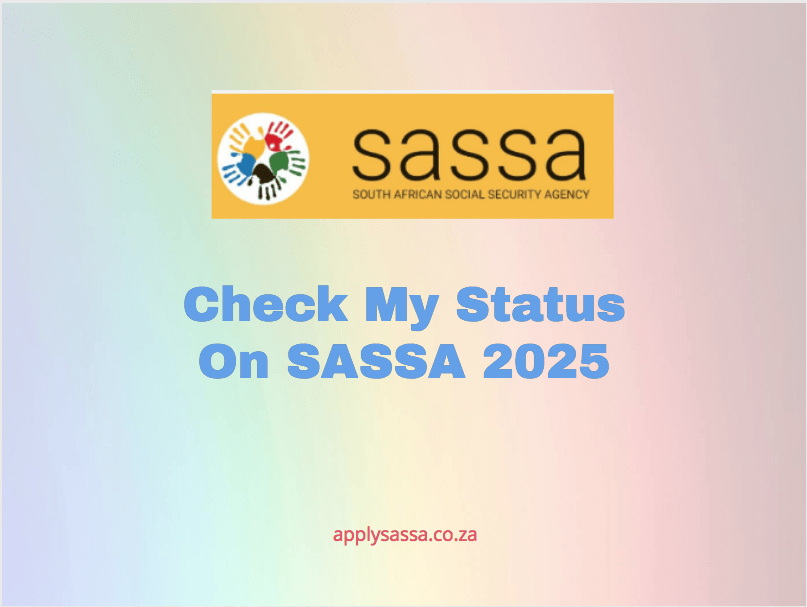Check My Status On SASSA 2025 - SASSA Grant 2025