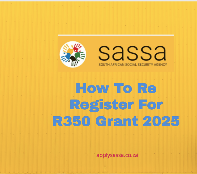 How To Re Register For R350 Grant 2025 - SASSA Grant 2025