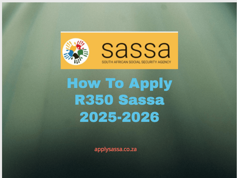How To Apply R350 Sassa 2025-2026 - SASSA Grant 2025