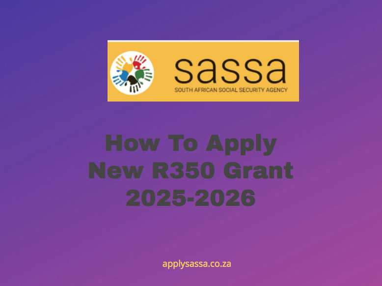 How To Apply New R350 Grant 2025-2026 - SASSA Grant 2025