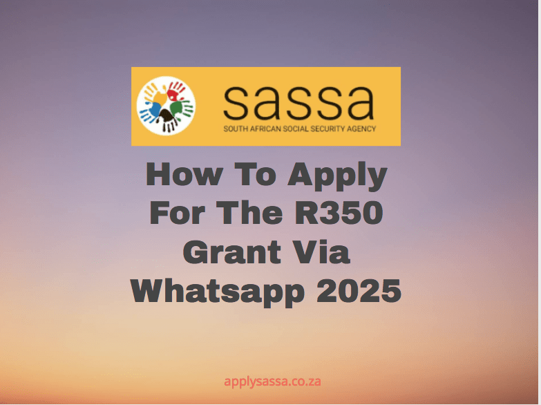 How To Apply For The R350 Grant Via Whatsapp 2025 - SASSA Grant 2025