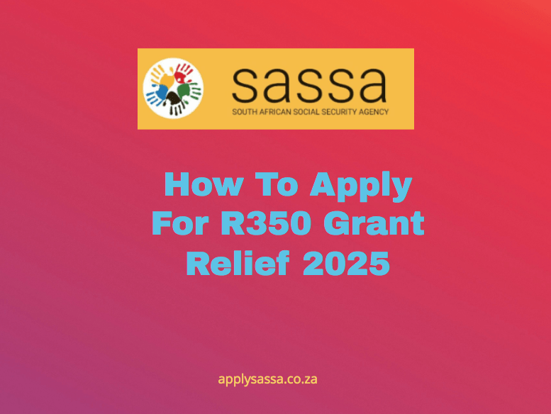 How To Apply For R350 Grant Relief 2025 - SASSA Grant 2025