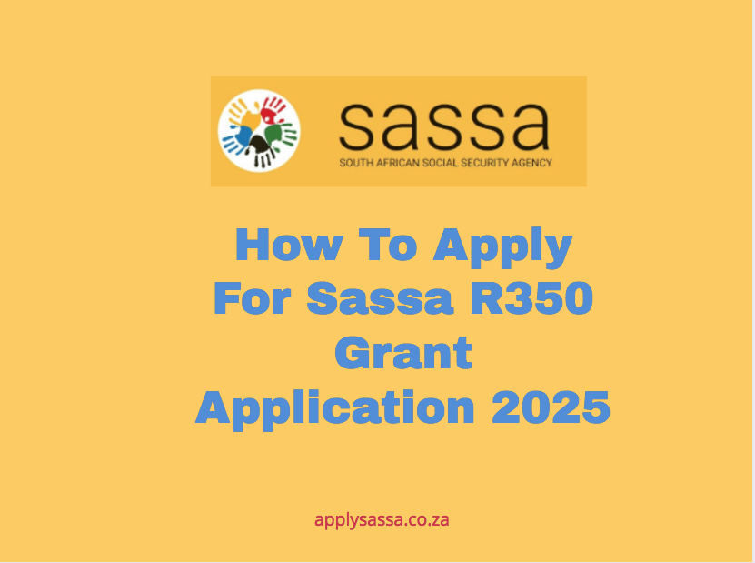 How To Apply For Sassa R350 Grant Application 2025 - SASSA Grant 2025