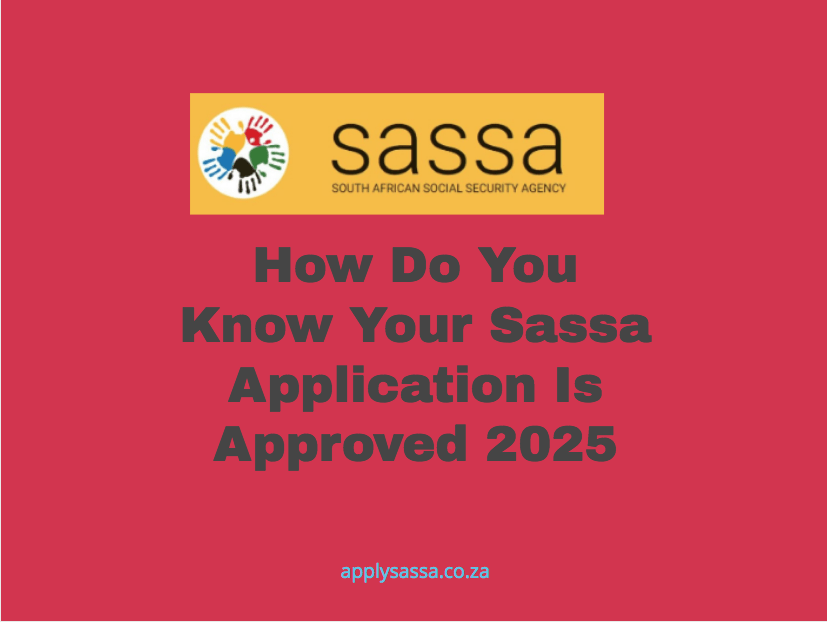 How Do You Know Your Sassa Application Is Approved 2025 - SASSA Grant 2025