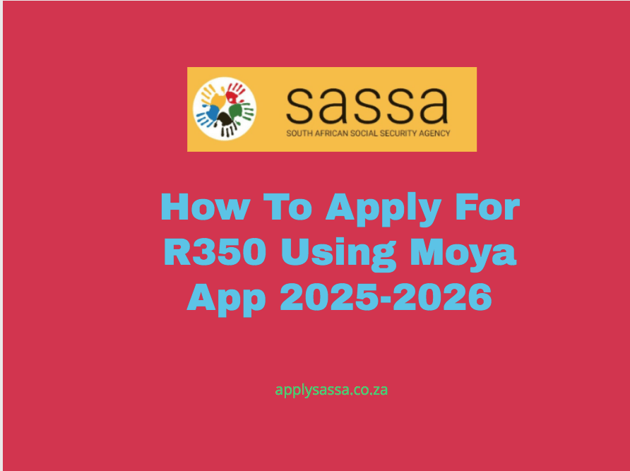 How To Apply For R350 Using Moya App 2025-2026 - SASSA Grant 2025