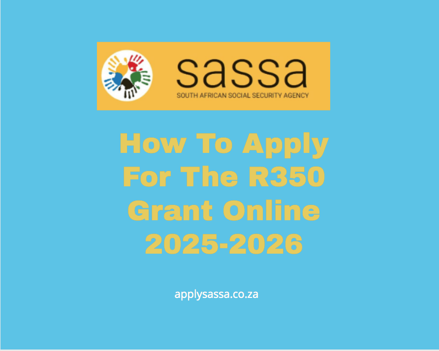 How To Apply For The R350 Grant Online 2025-2026 - SASSA Grant 2025