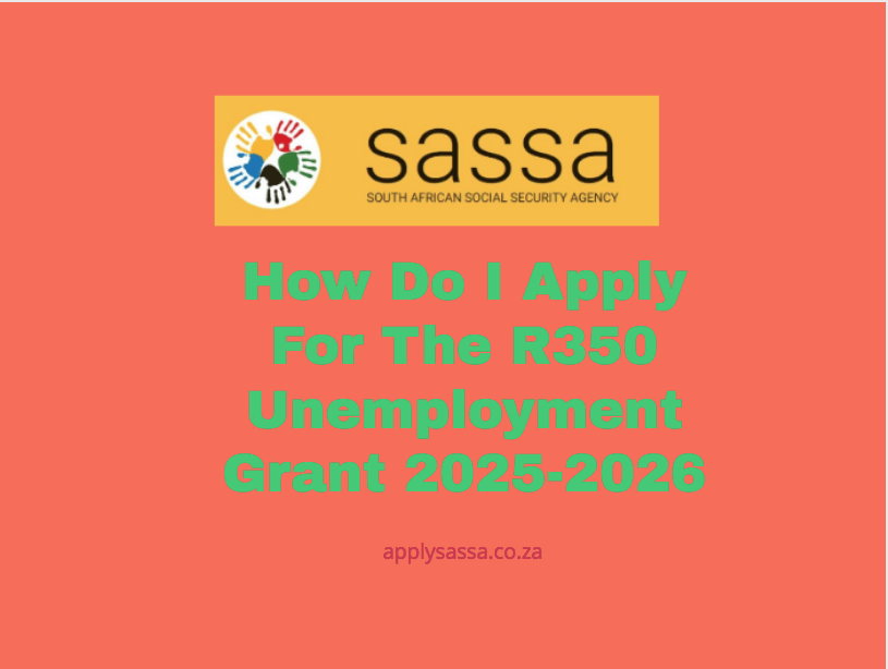 How Do I Apply For The R350 Unemployment Grant 2025-2026