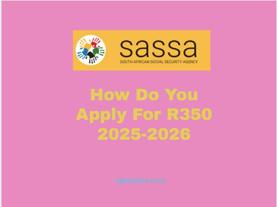 How Do You Apply For R350 2025-2026 - SASSA Grant 2025