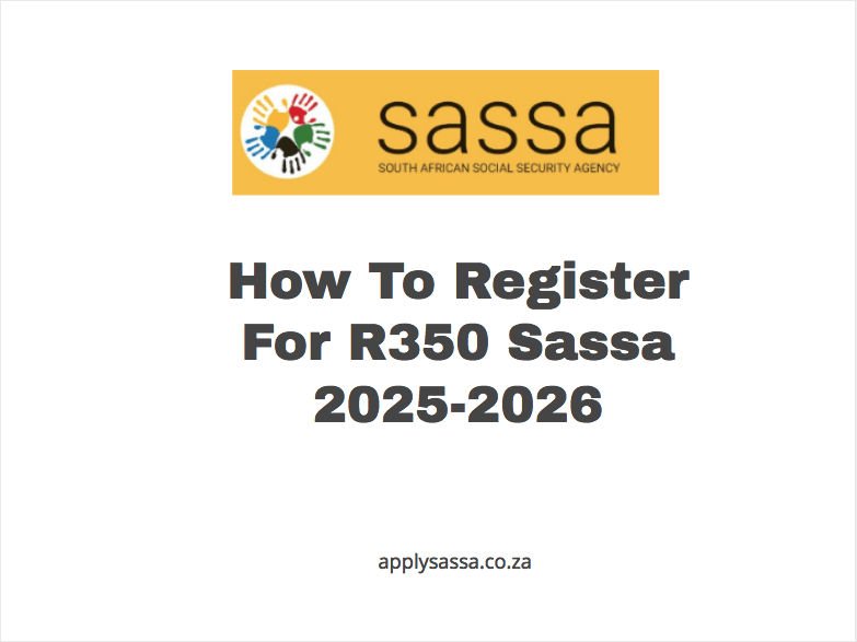 How To Register For R350 Sassa 2025-2026 - SASSA Grant 2025