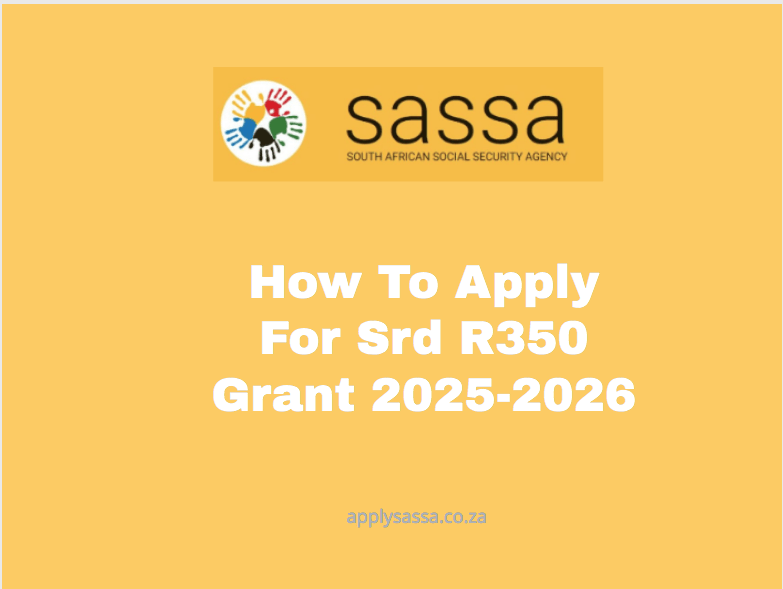 How To Apply For Srd R350 Grant 2025-2026 - SASSA Grant 2025