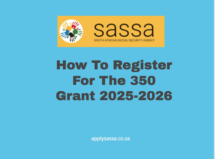 How To Register For The 350 Grant 2025-2026 - SASSA Grant 2025