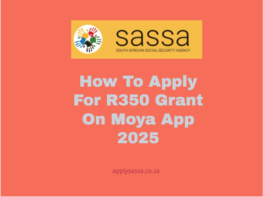 How To Apply For R350 Grant On Moya App 2025 - SASSA Grant 2025