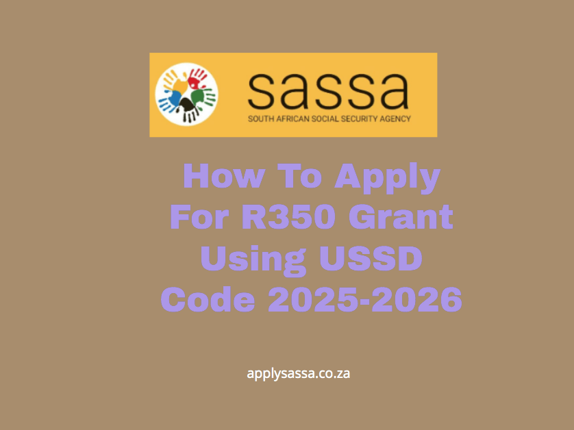 How To Apply For R350 Grant Using USSD Code 2025-2026 - SASSA Grant 2025