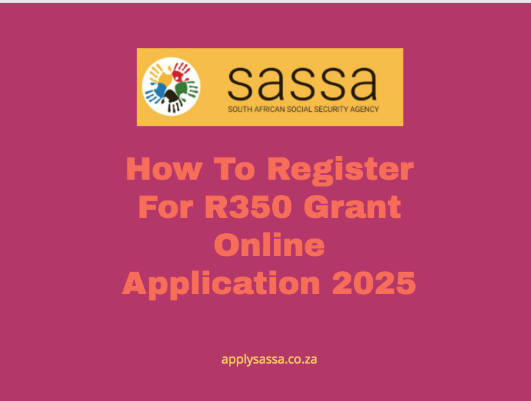 How To Register For R350 Grant Online Application 2025 - SASSA Grant 2025