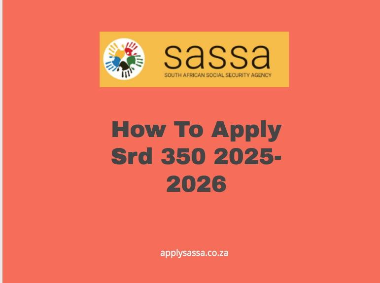 How To Apply Srd 350 2025-2026 - SASSA Grant 2025