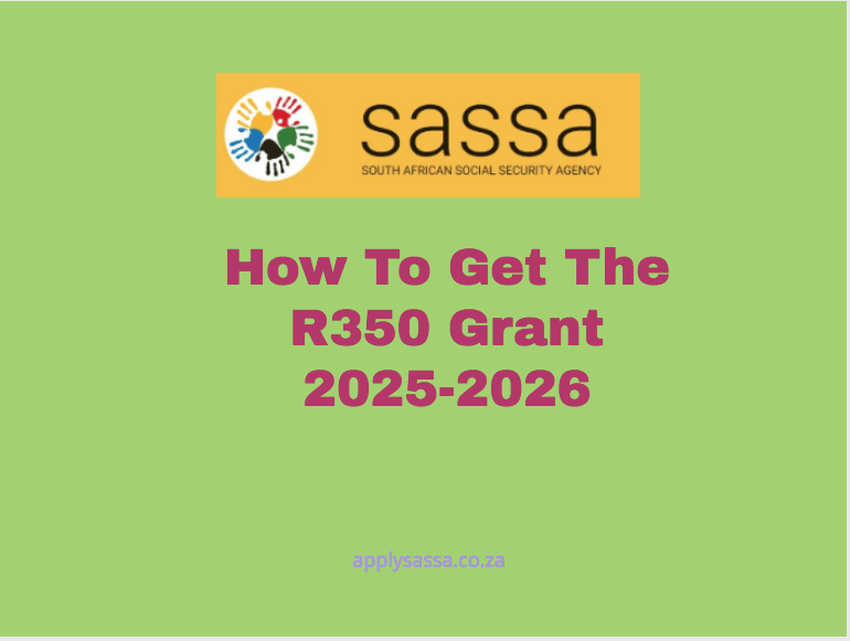 How To Get The R350 Grant 2025-2026 - SASSA Grant 2025