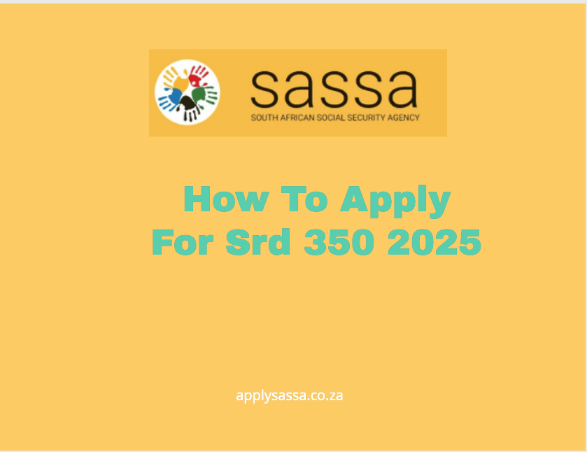 How To Apply For Srd 350 2025 - SASSA Grant 2025