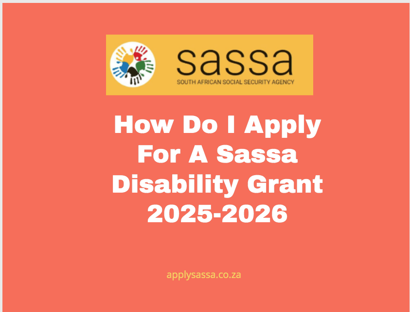 How Do I Apply For A Sassa Disability Grant 2025-2026