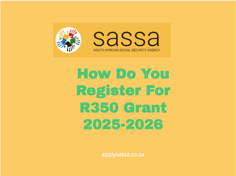 How Do You Register For R350 Grant 2025-2026 - SASSA Grant 2025