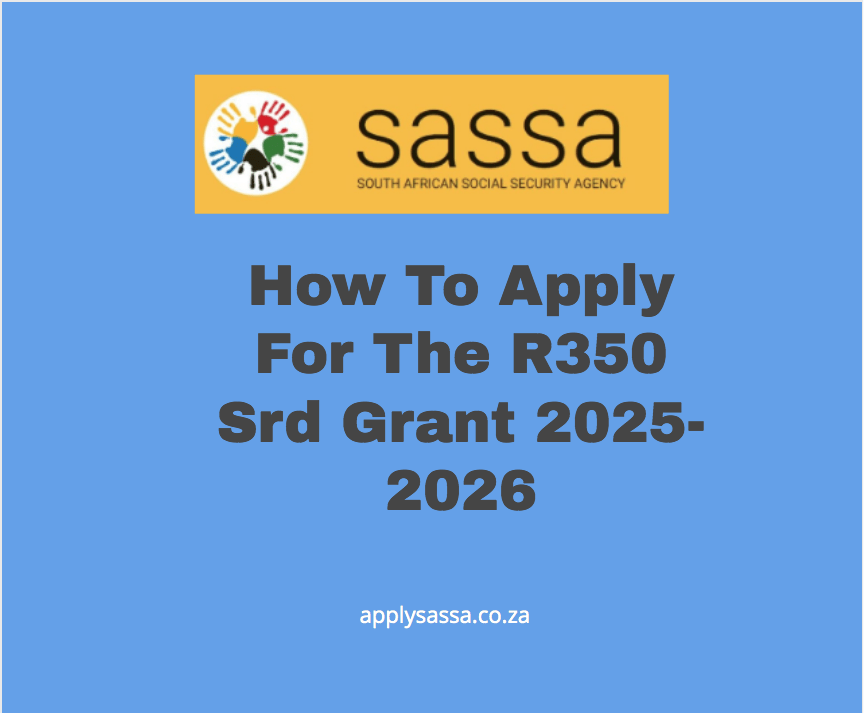 How To Apply For The R350 Srd Grant 2025-2026 - SASSA Grant 2025