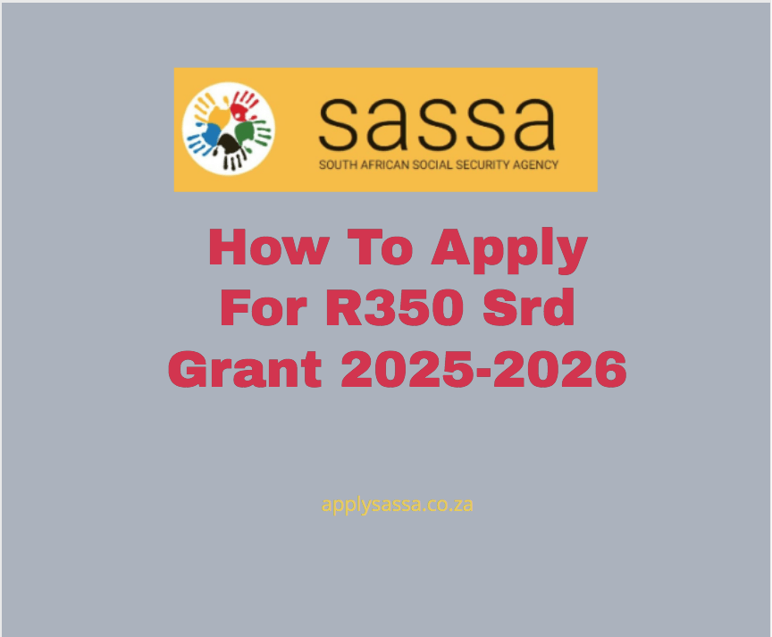 How To Apply For R350 Srd Grant 2025-2026 - SASSA Grant 2025