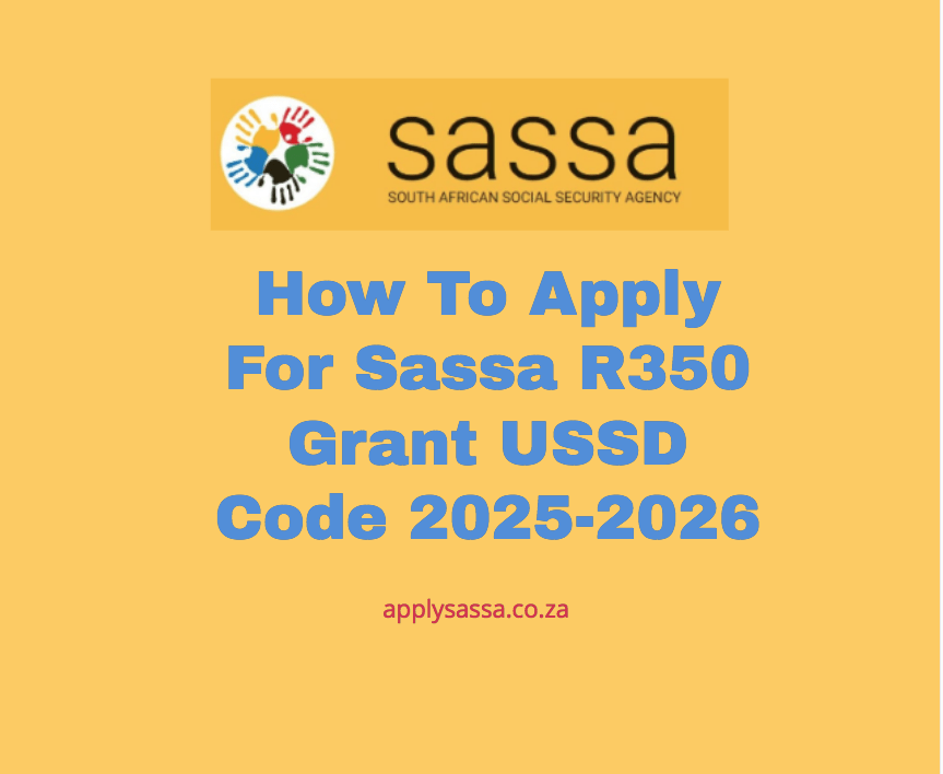 How To Apply For Sassa R350 Grant USSD Code 2025-2026 - SASSA Grant 2025