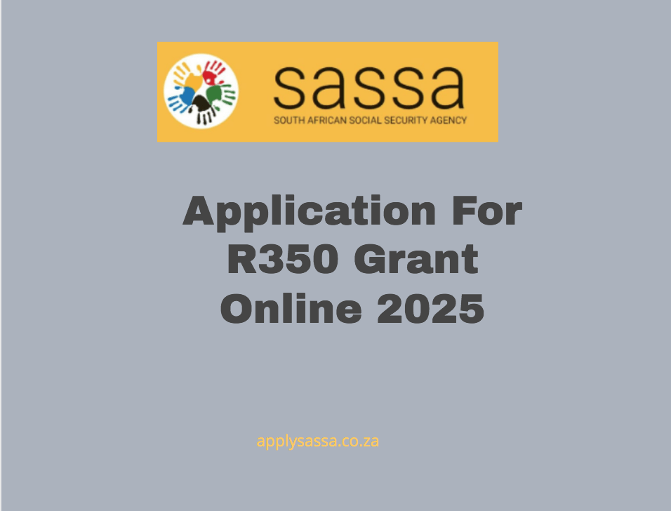 Application For R350 Grant Online 2025 - SASSA Grant 2025