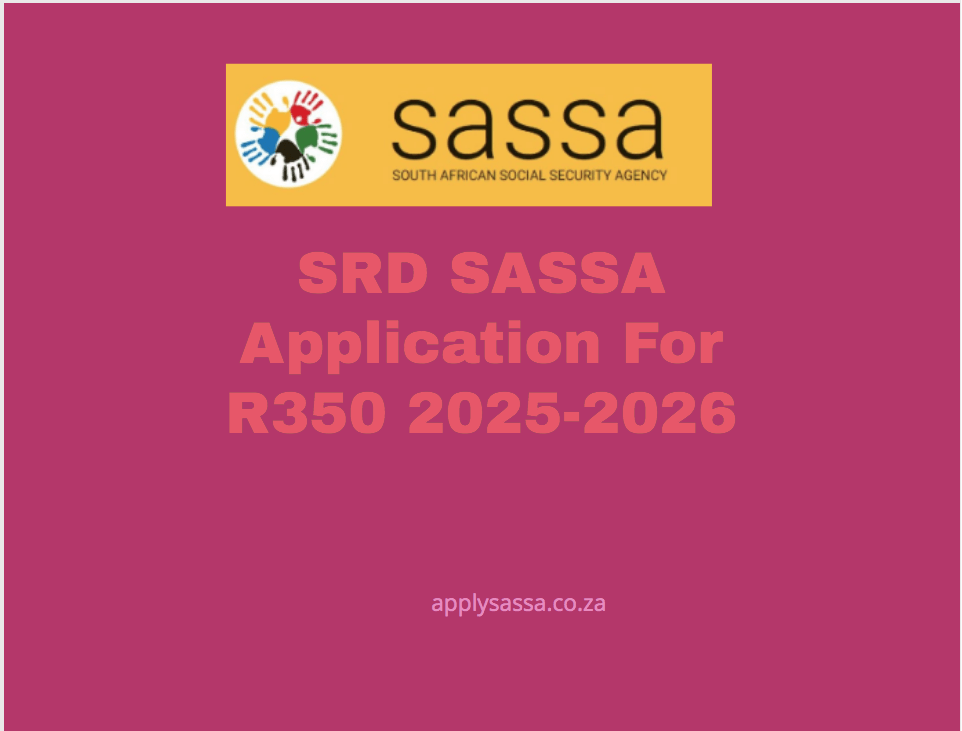 SRD SASSA Application For R350 2025-2026 - SASSA Grant 2025