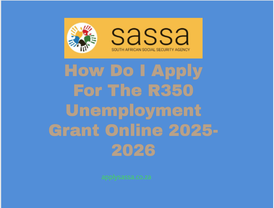 How Do I Apply For The R350 Unemployment Grant Online 2025-2026