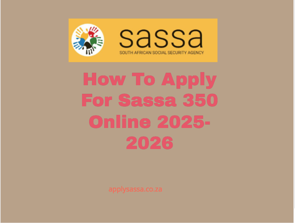 How To Apply For Sassa 350 Online 2025-2026 - SASSA Grant 2025