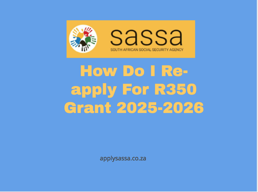 How Do I Re-apply For R350 Grant 2025-2026 - SASSA Grant 2025
