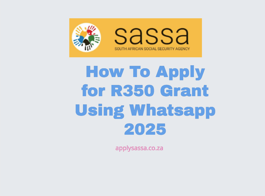 How To Apply for R350 Grant Using Whatsapp 2025 - SASSA Grant 2025