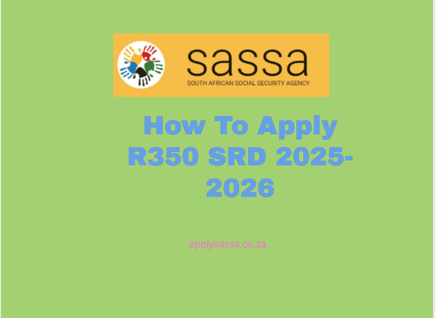 How To Apply R350 SRD 2025-2026 - SASSA Grant 2025