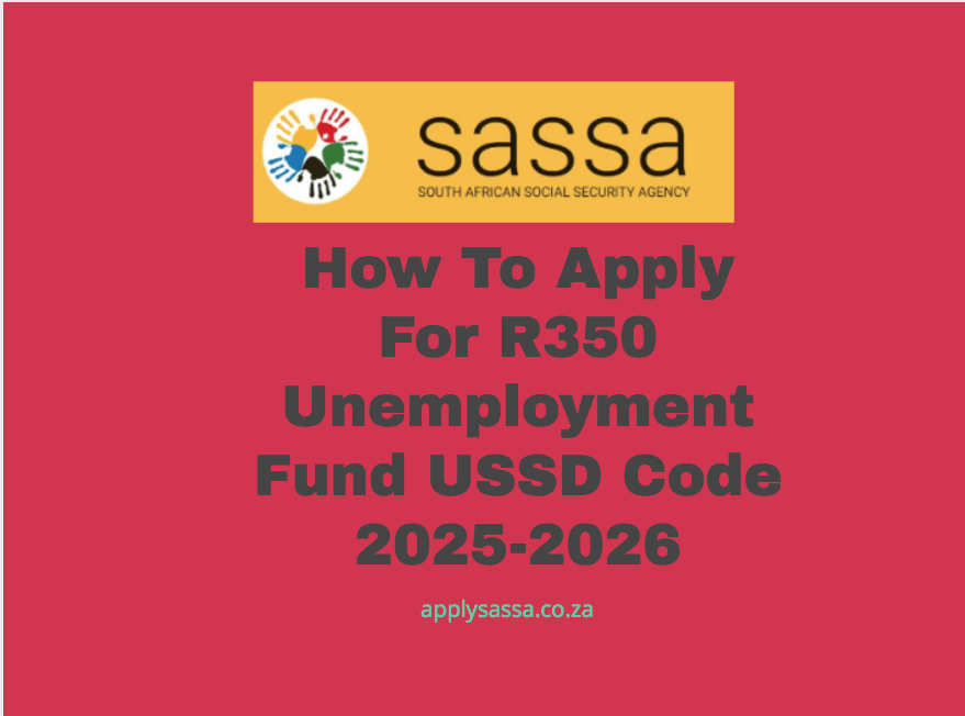 How To Apply For R350 Unemployment Fund USSD Code 2025-2026 - SASSA ...