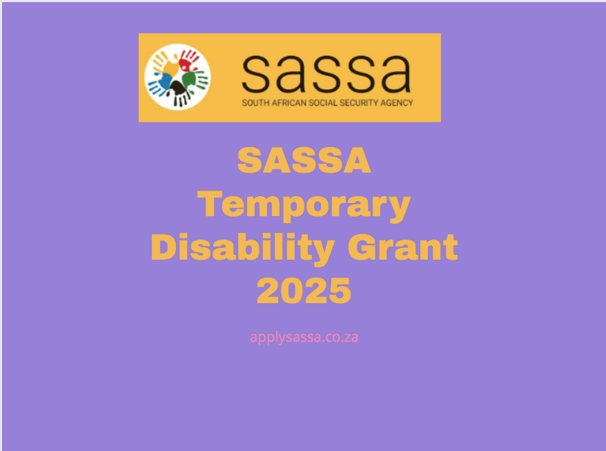SASSA Temporary Disability Grant 2025 - SASSA Grant 2025