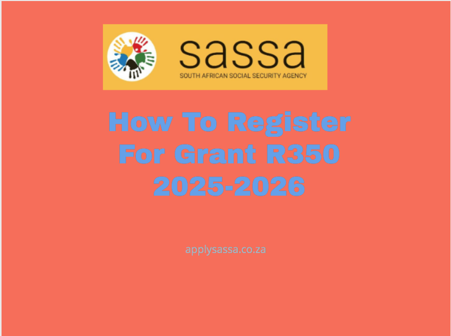 How To Register For Grant R350 2025-2026 - SASSA Grant 2025