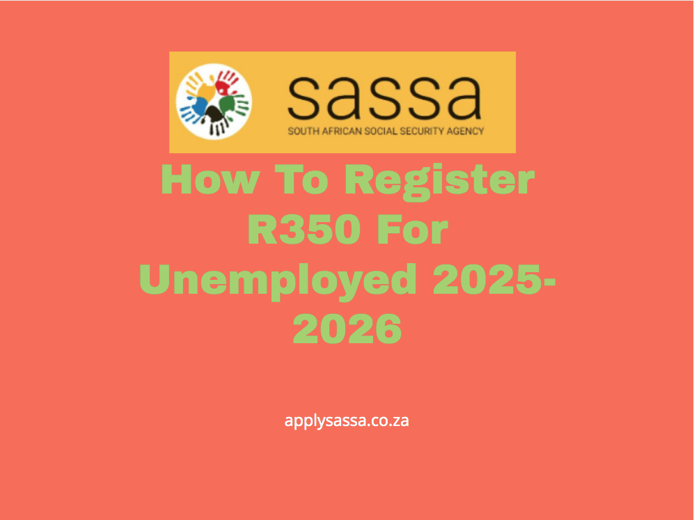 How To Register R350 For Unemployed 2025-2026 - SASSA Grant 2025
