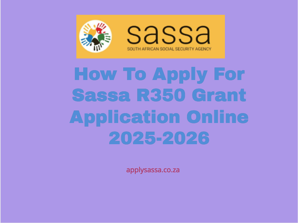 How To Apply For Sassa R350 Grant Application Online 2025-2026