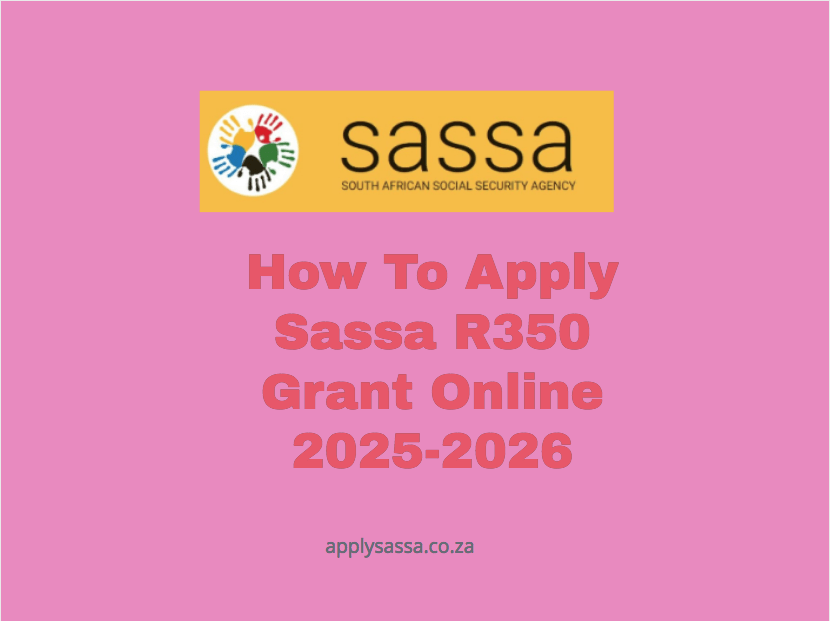 How To Apply Sassa R350 Grant Online 2025-2026 - SASSA Grant 2025