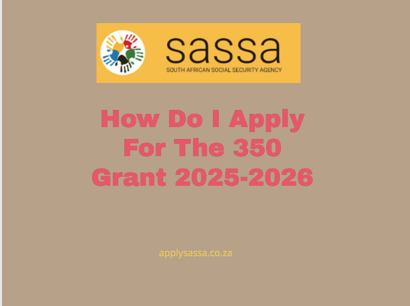 How Do I Apply For The 350 Grant 2025-2026 - SASSA Grant 2025