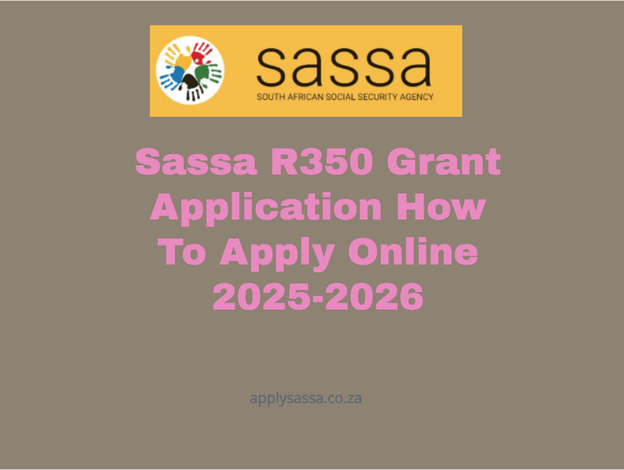 Sassa R350 Grant Application How To Apply Online 2025-2026 - SASSA ...