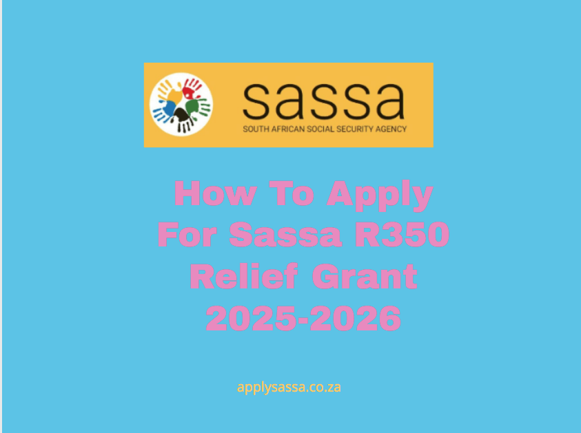 How To Apply For Sassa R350 Relief Grant 2025-2026